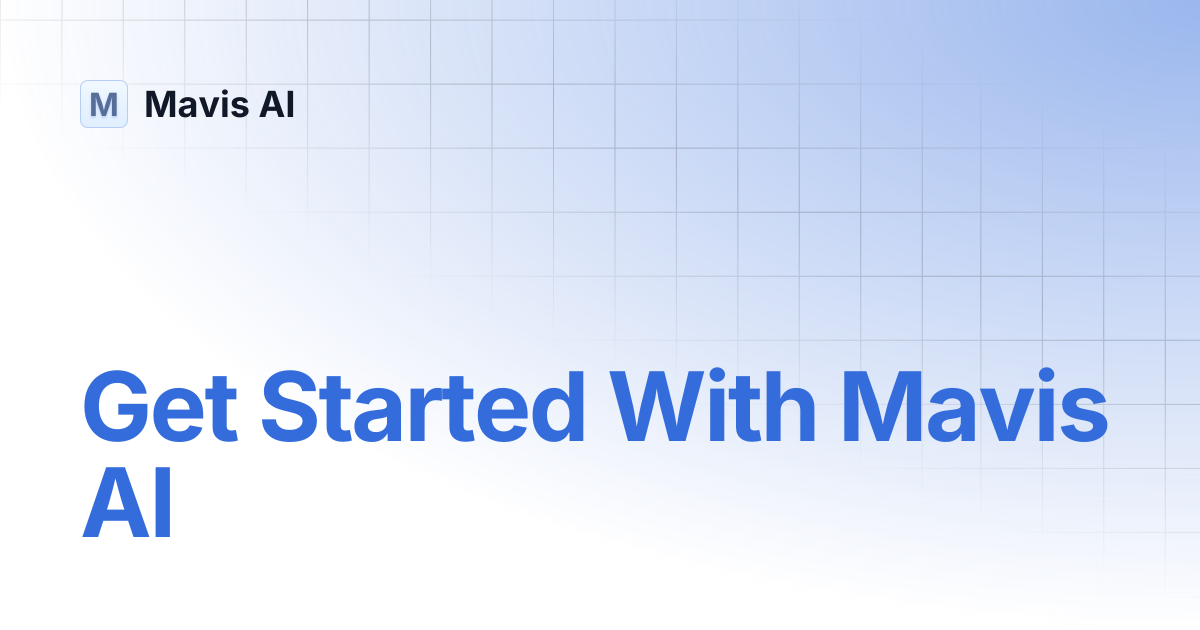 Get Started With Mavis AI | Mavis AI