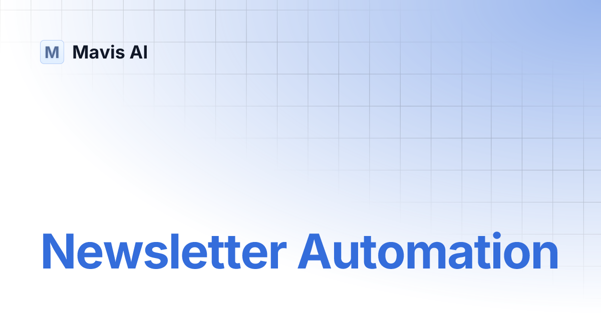 Newsletter Automation | Mavis AI